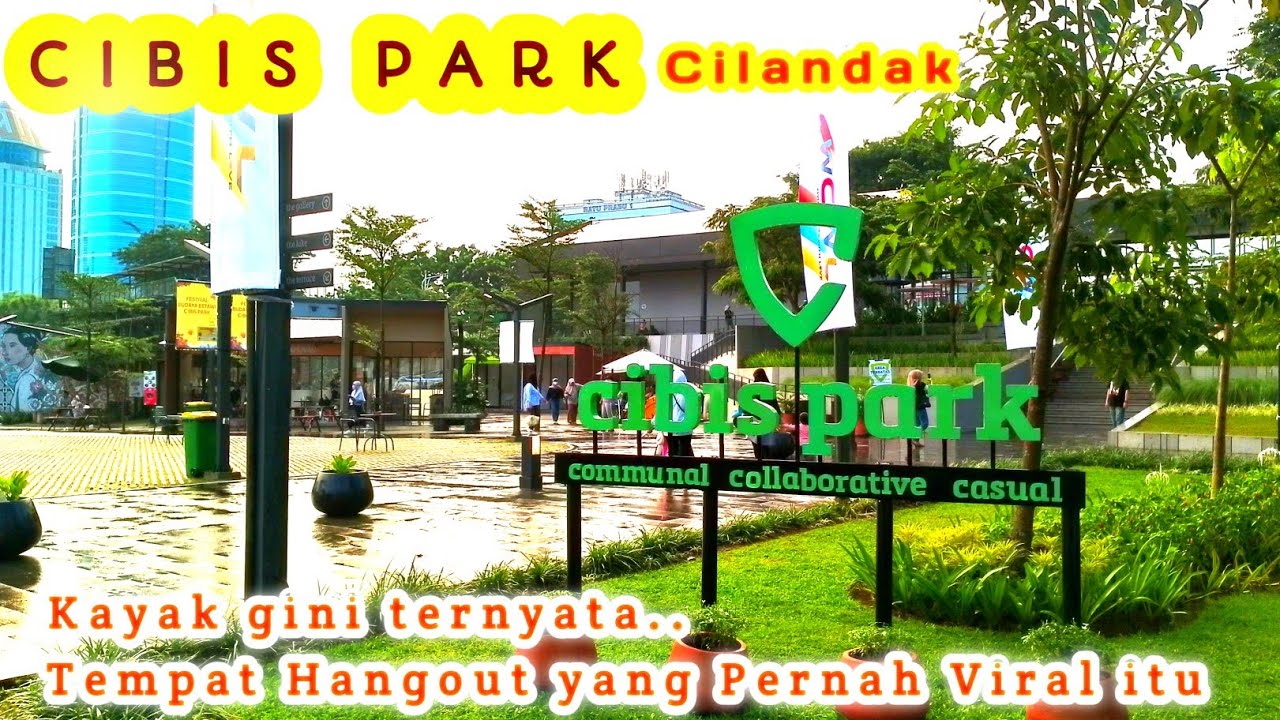 Cibis Park Cilandak, Ternyata Kayak gini | Tempat Hangout Yang Sempat ...