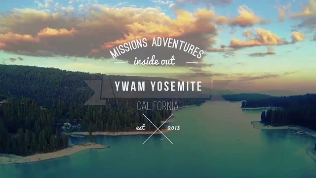 Mission Adventures YWAM Yosemite - YouTube