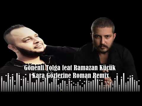 Gönenli Tolga feat Ramazan Küçük Kara Gözlerine Roman Remix 2021