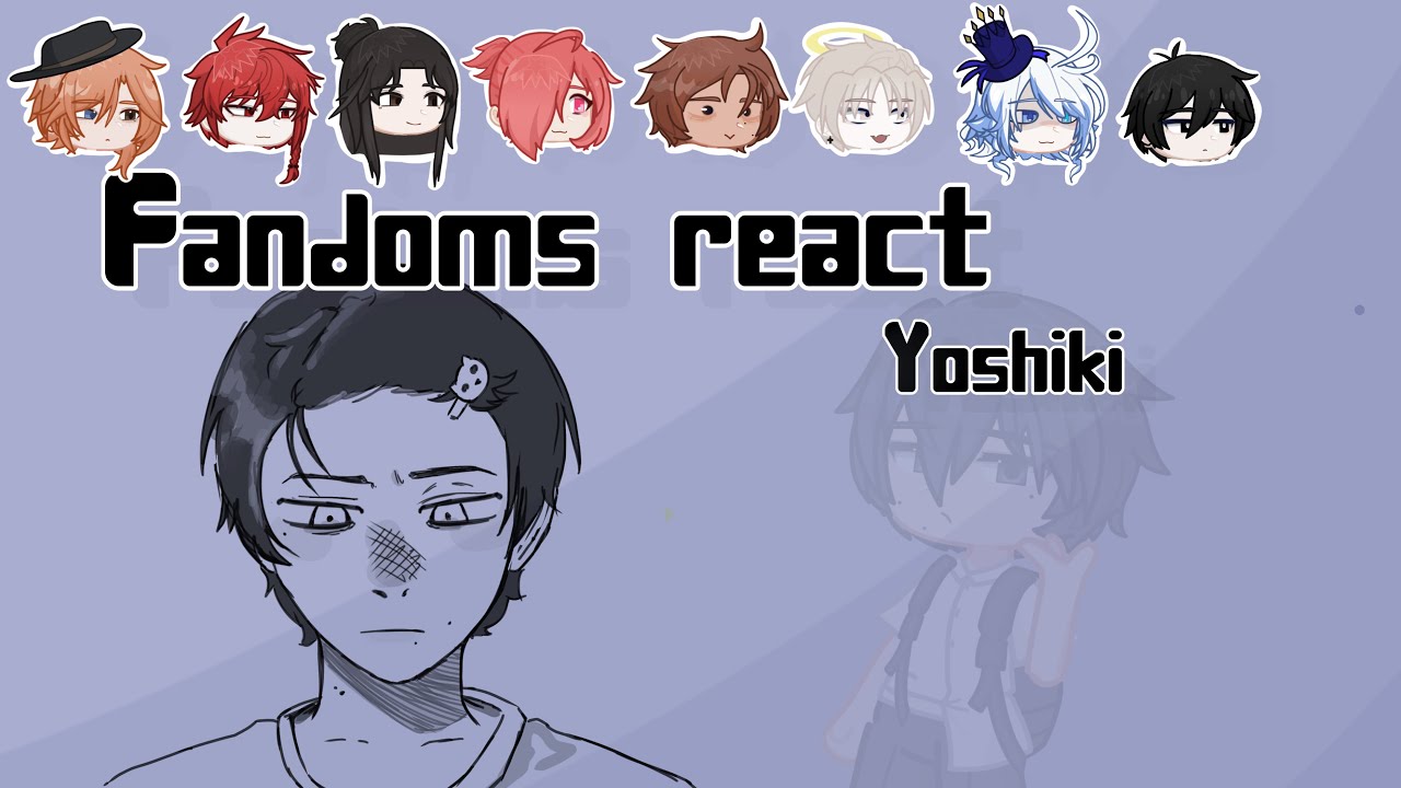 [Fandoms react] Yoshiki || 1/10 || TSHD || x2 speed - YouTube