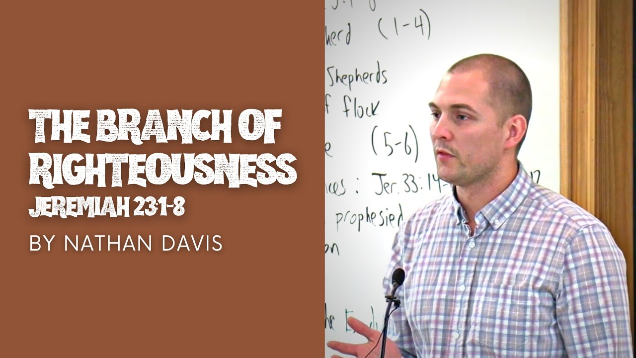The Branch of Righteousness (Nathan Davis) - YouTube