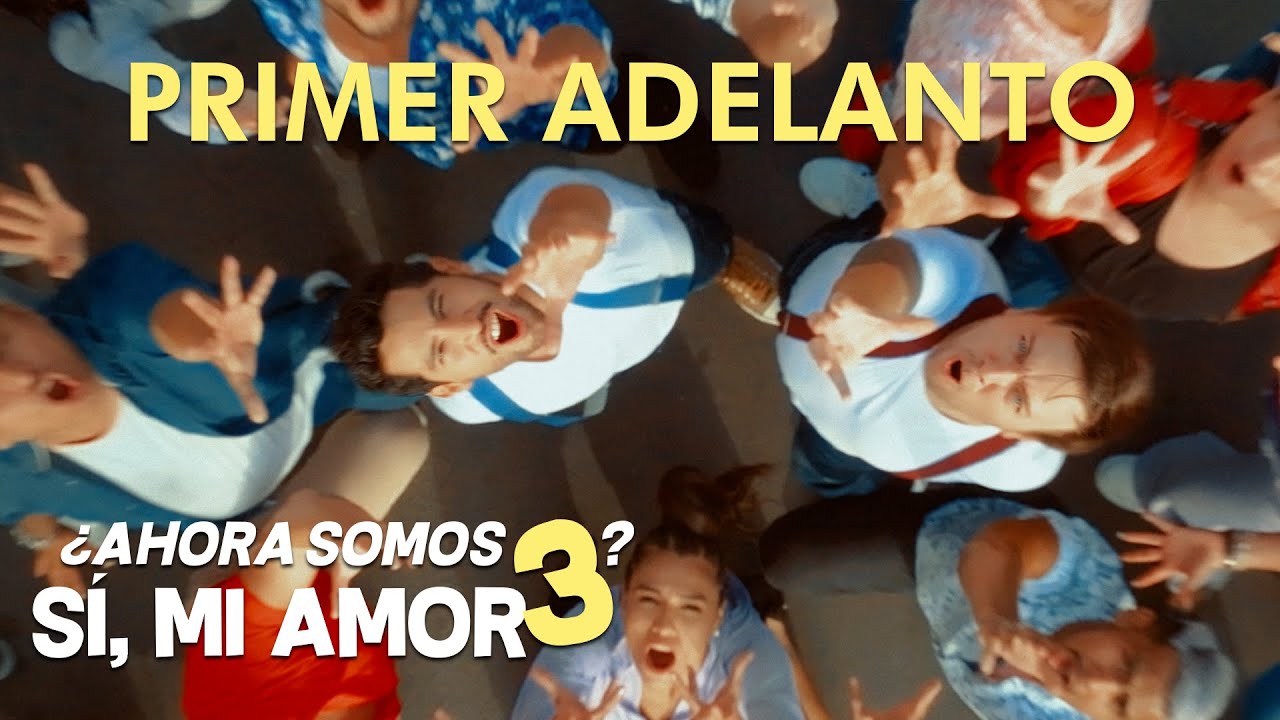 ¿Ahora Somos 3? Sí, Mi Amor | Primer Adelanto | 2024 - Solo en Cines ...