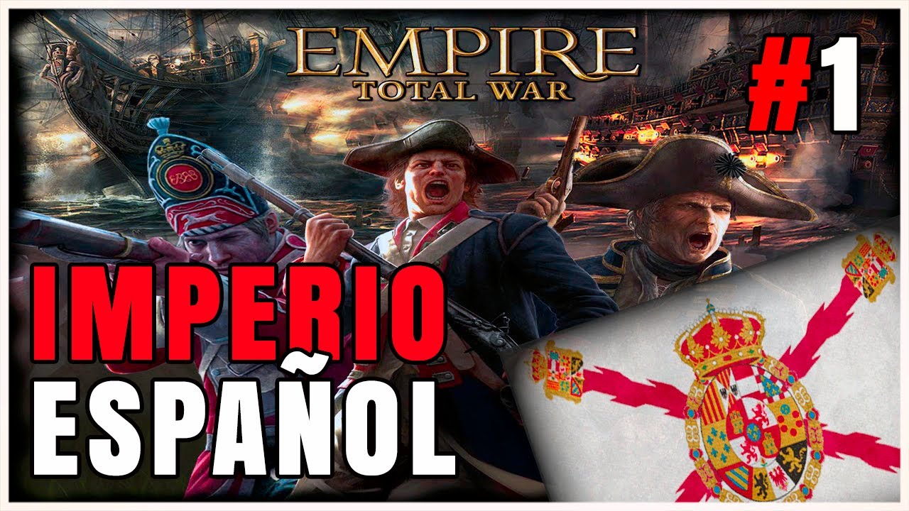 EMPIRE TOTAL WAR 2 MOD CAMPAÑA ESPAÑA #01 - YouTube