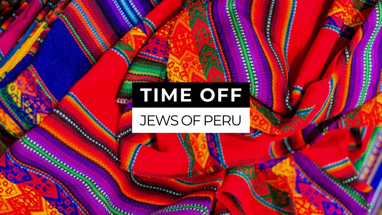 Time Off: Jews of Peru - YouTube