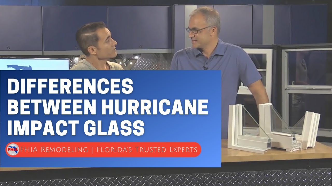 Differences Between Hurricane Impact Resistant Glass | FHIA Remodeling ...