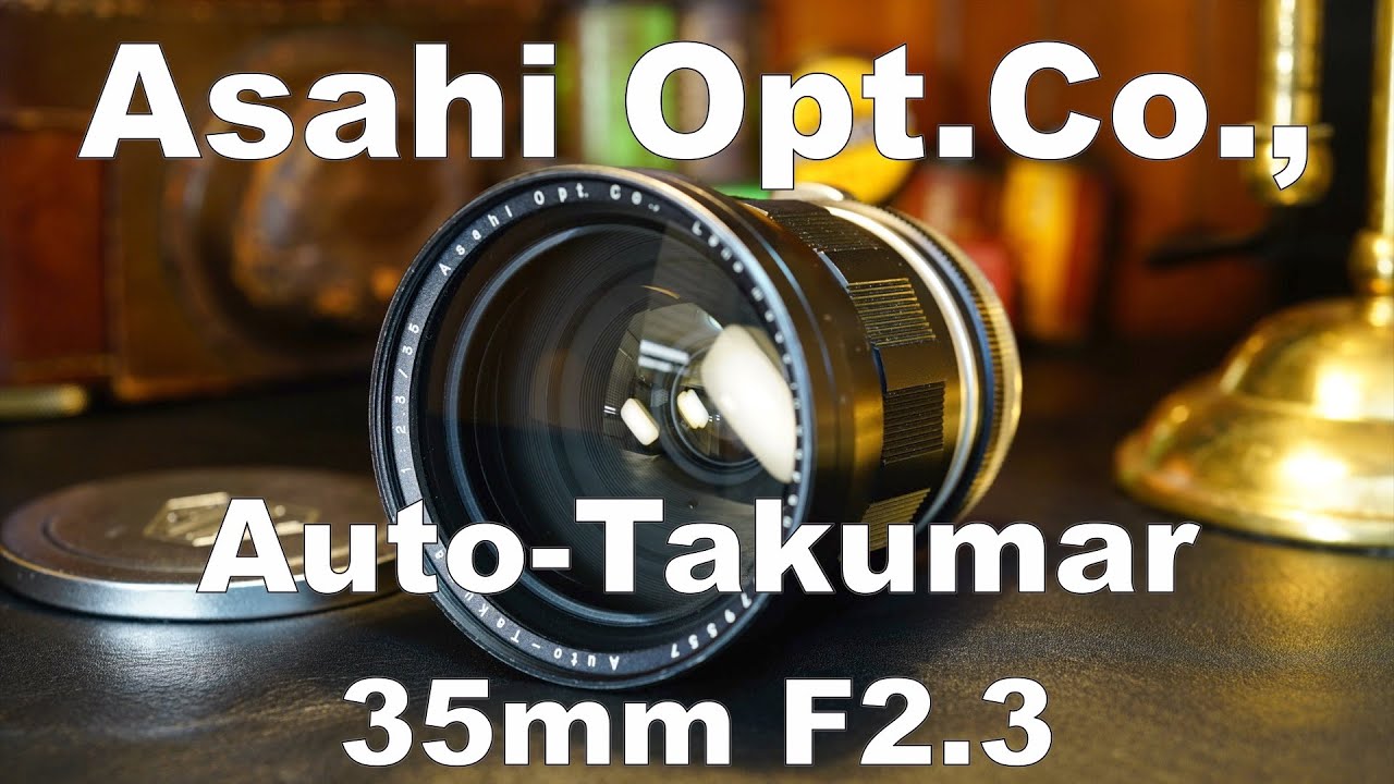 Asahi Opt.co.,Auto Takumar 35mm F2.3 HD 720p - YouTube