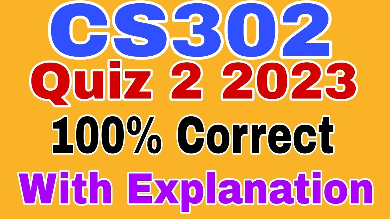 Cs302 Quiz 2 Spring 2023 Cs302 Quiz 2 2023 Youtube 1930