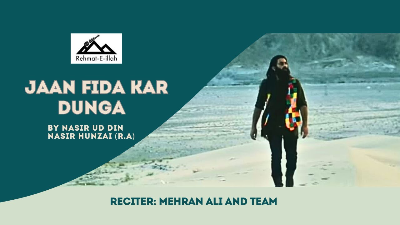 Jan Fida Kar Dunga_Nasir Uddin Nasir Hunzai_Recited By Mehran Ali and ...