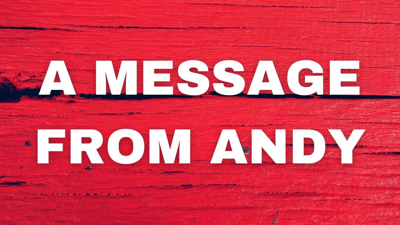 A message from andy: Keep up the good work! - YouTube