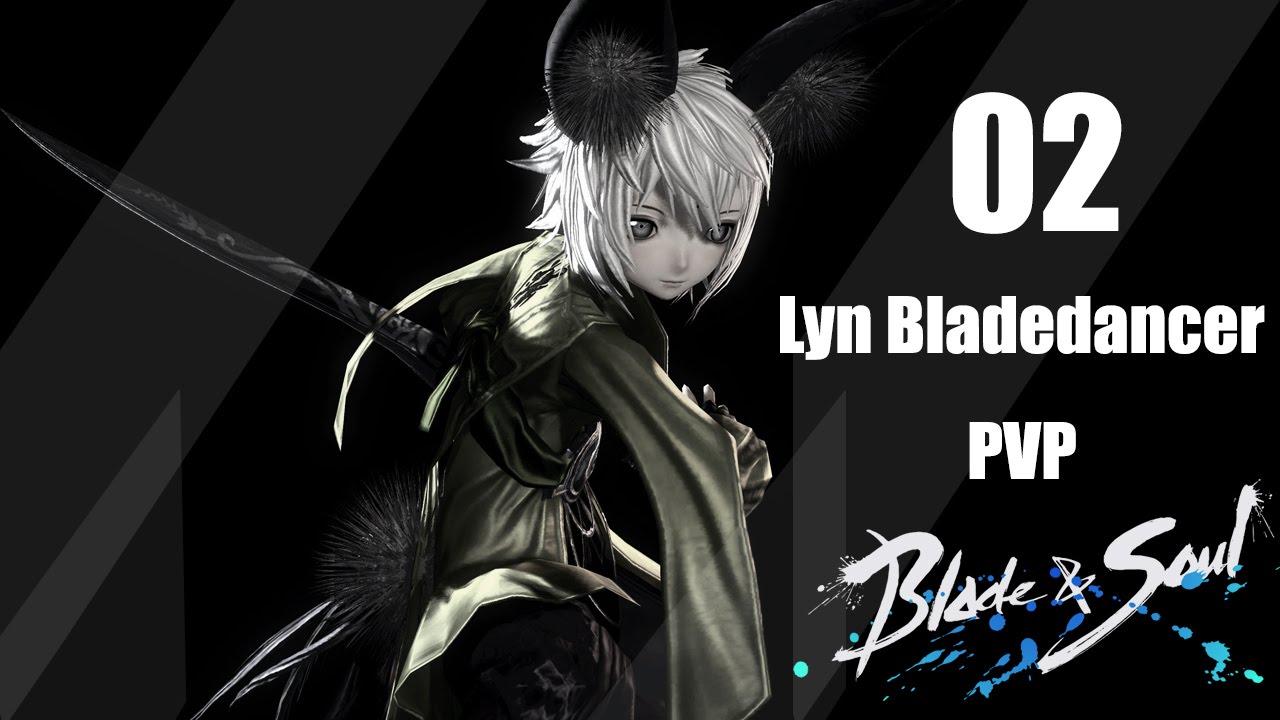 Blade & Soul - Lyn Bladedancer NA Gold Medal PVP at lvl 38 with ...