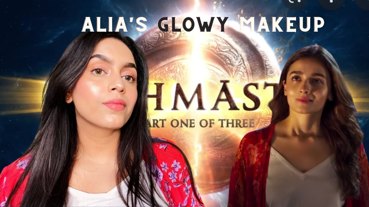 GLOW LIKE ISHA FROM BRAHMASTRA ALIA’S GLOWY MAKEUP TUTORIAL 🌟 - YouTube