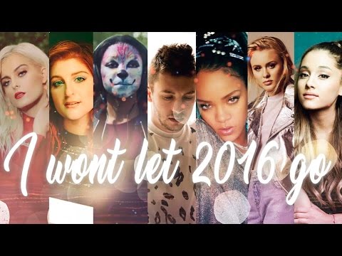 I Won't Let 2016 Go - Top Pop Songs Of 2016 (Year-End Mashup 2016 ...