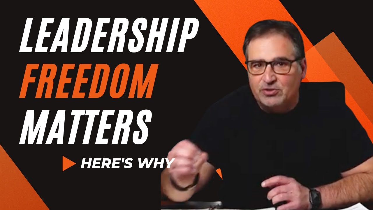Leadership Freedom Matters | Here’s Why - YouTube