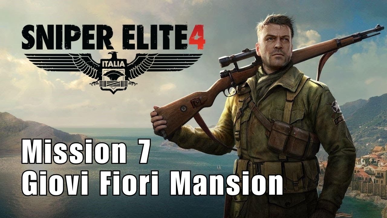 Sniper Elite 4 - Giovi Fiori Mansion ( Mission 7 ) - All Objectives ...