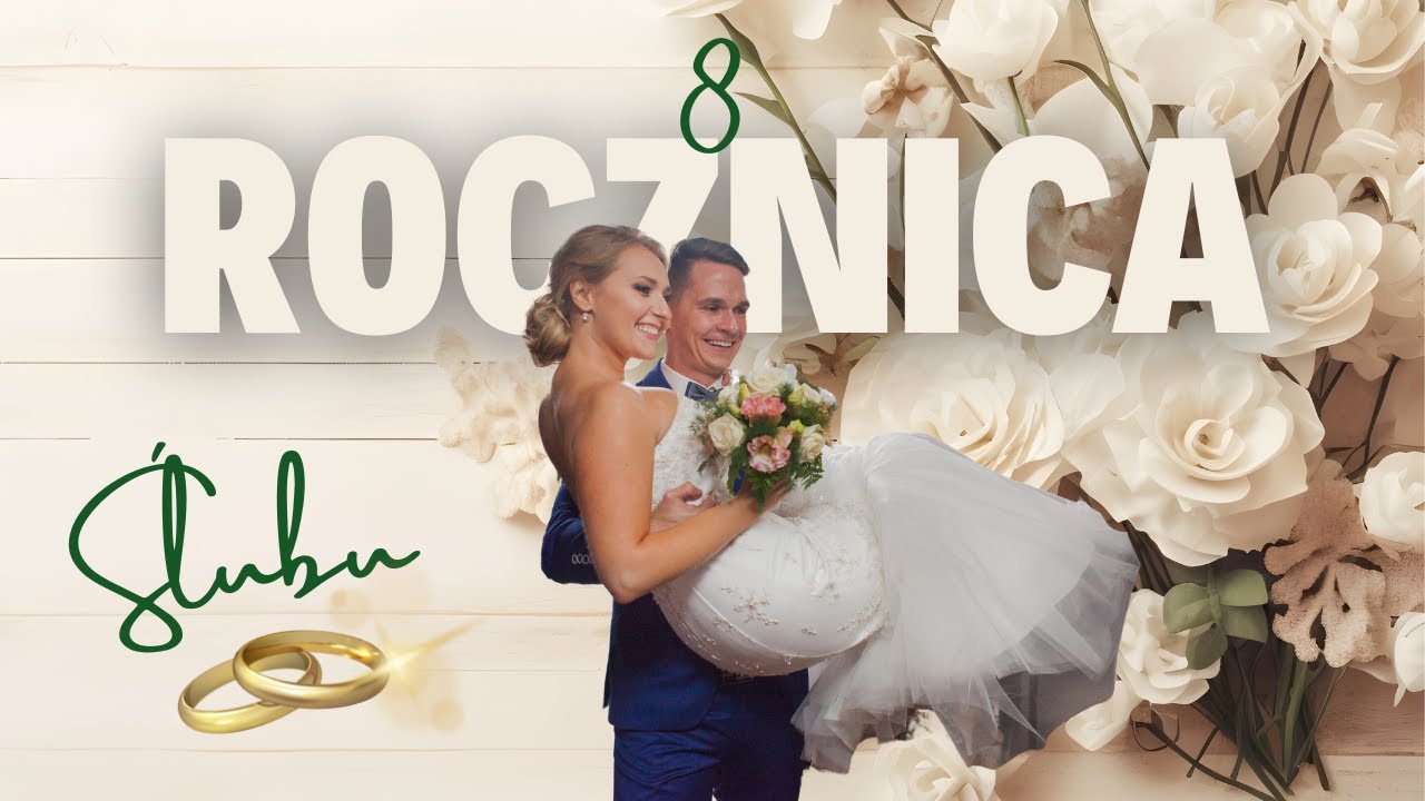 8 ROCZNICA ŚLUBU - POPŁAKAŁAM SIĘ - YouTube