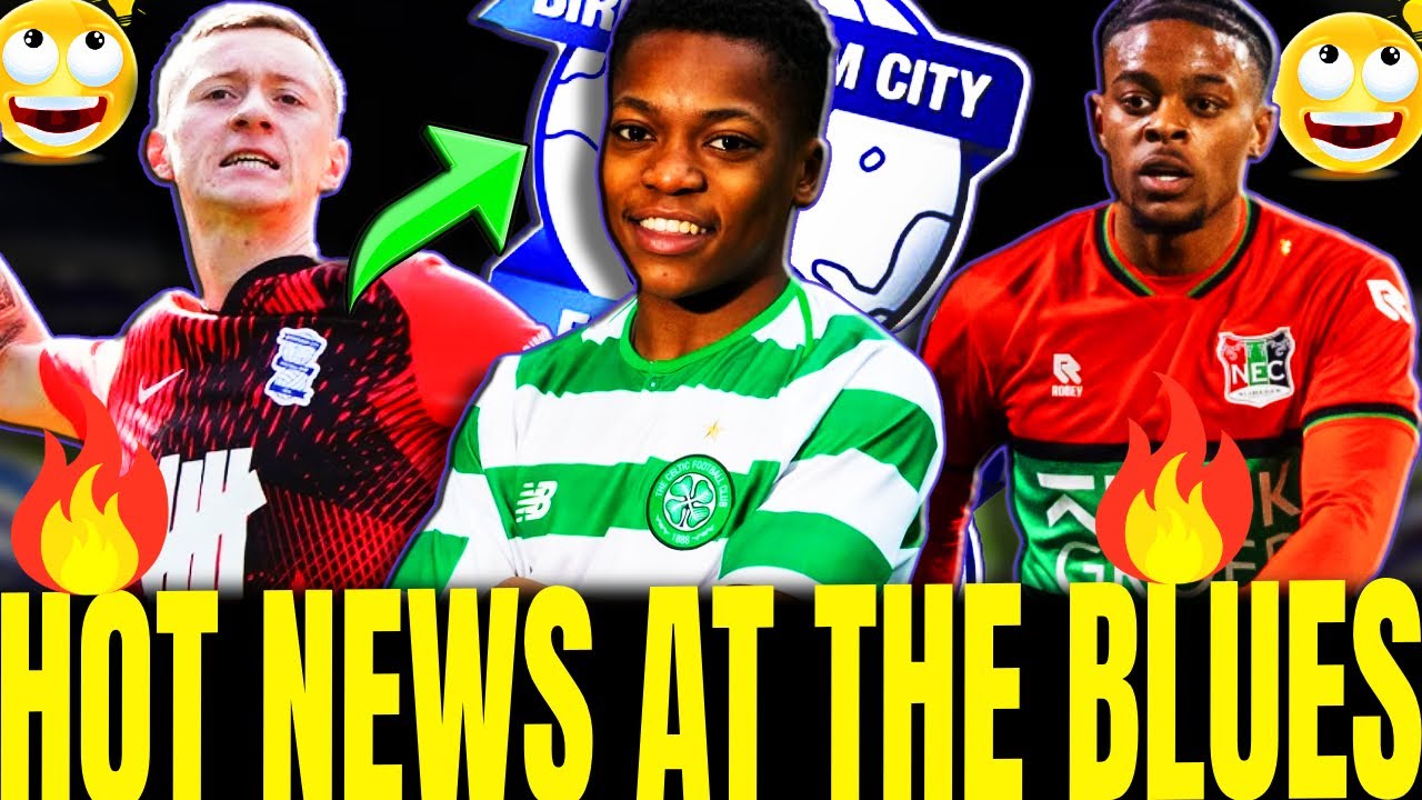 💣 TRANSFER BOMBSHELL: BLUES' AUDACIOUS BID REVEALED! BIRMINGHAM CITY FC ...
