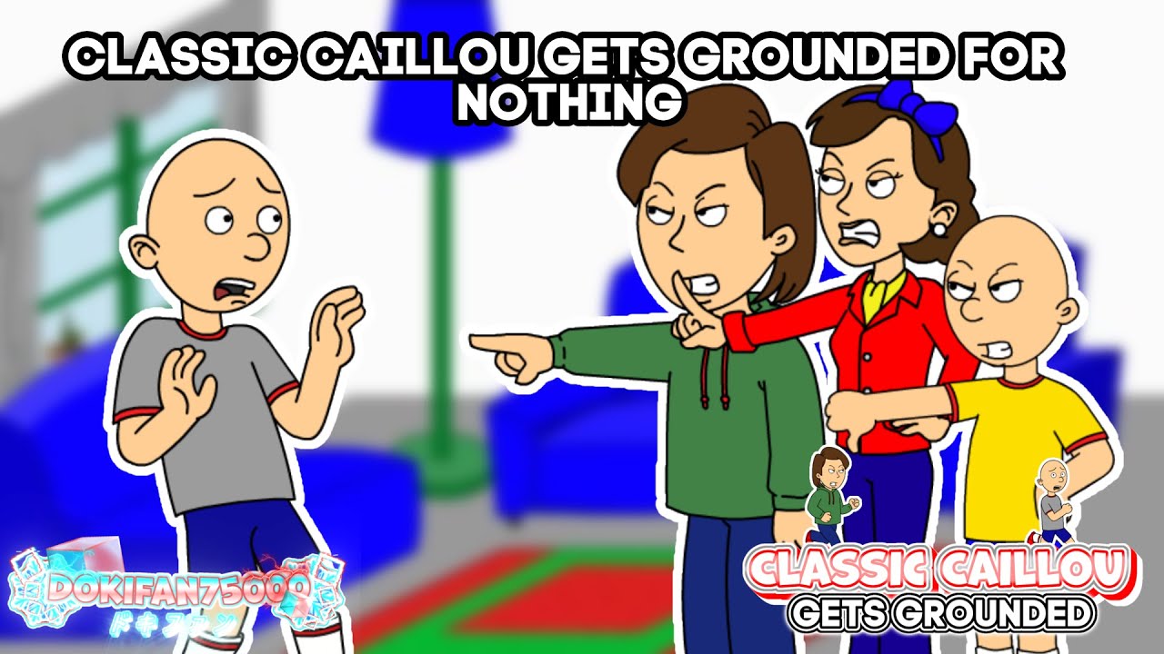 Classic Caillou Gets Grounded for nothing (1ST EPISODE & 2025 VIDEO ...