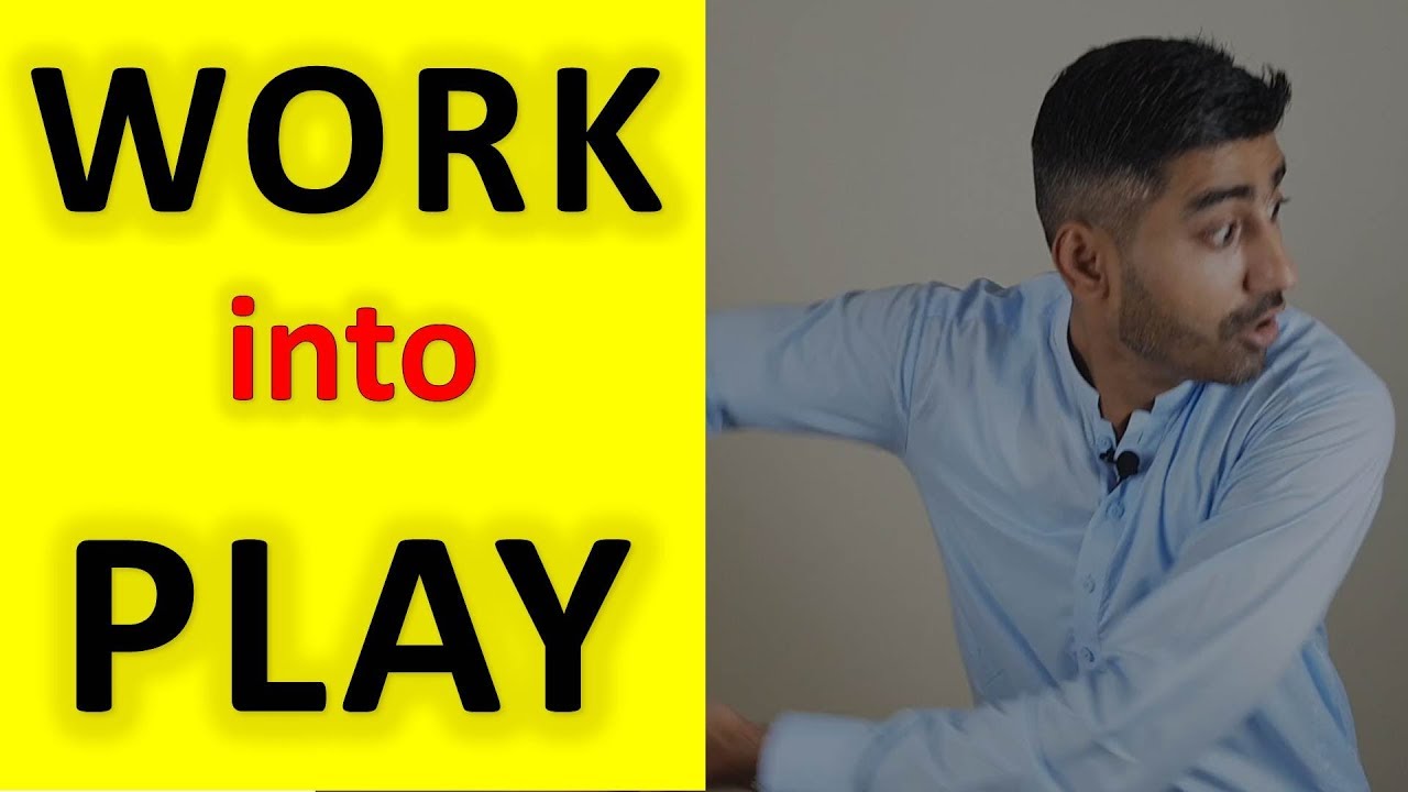 TURN your WORK into PLAY(World BEST URDU/HINDI VIDEO) - YouTube