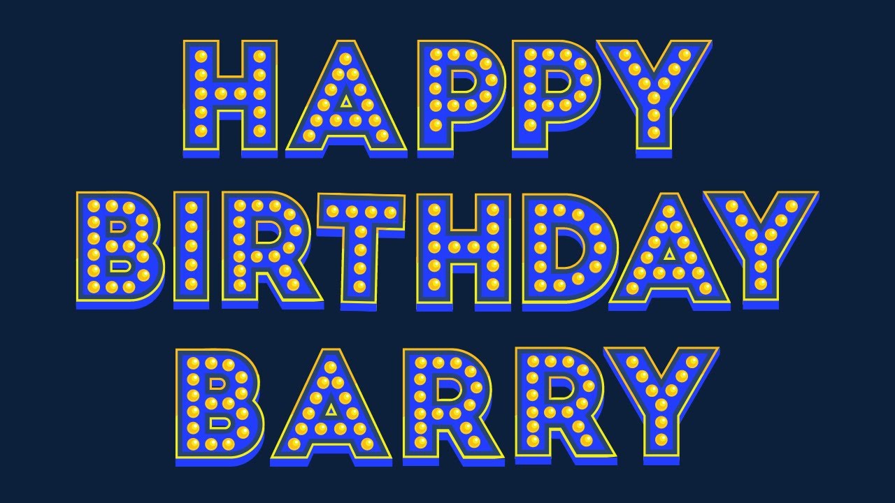 Happy Birthday Barry - YouTube