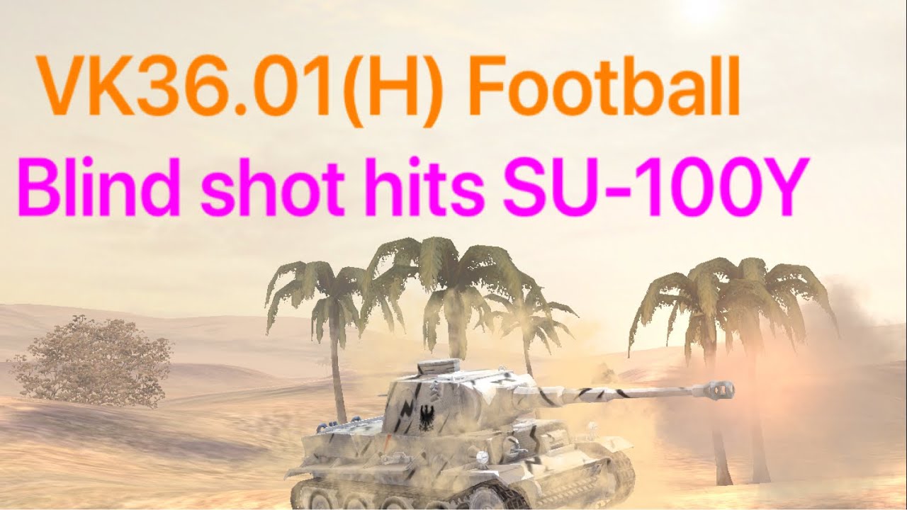 [WoTBlitz]VK36.01(H) : Blind shot hits SU-100Y - YouTube