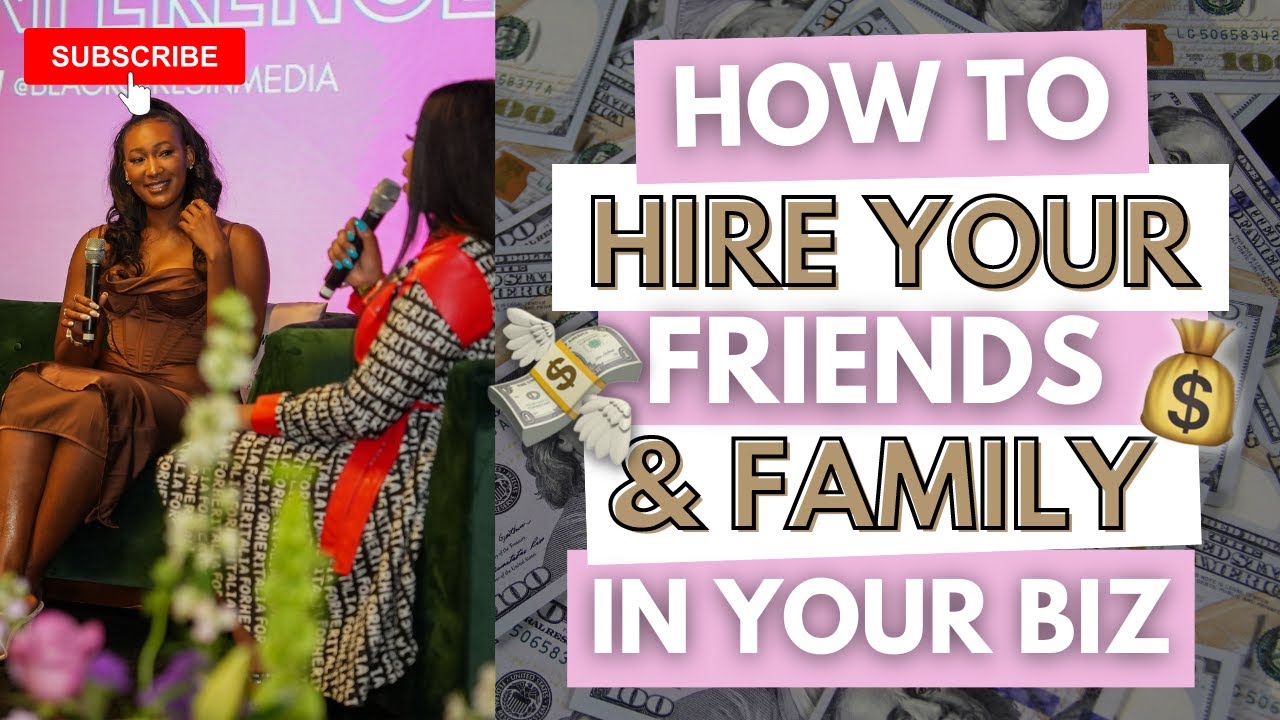 HOW TO HIRE FRIENDS AND FAMILY INTO YOUR BUSINESS! - YouTube
