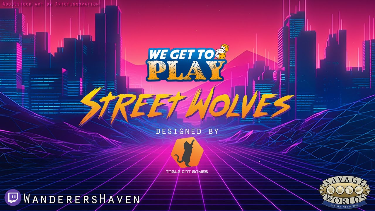 We Get to Play: Street Wolves [Savage Worlds] - YouTube