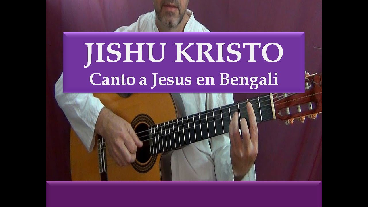 Jishu Kristo - Canto a Jesucristo en Bengali - Chant to Jesus Christ in ...