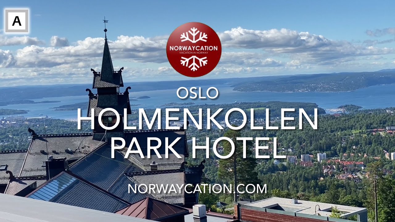 Holmenkollen Park Hotel, Oslo | @norwaycation - YouTube