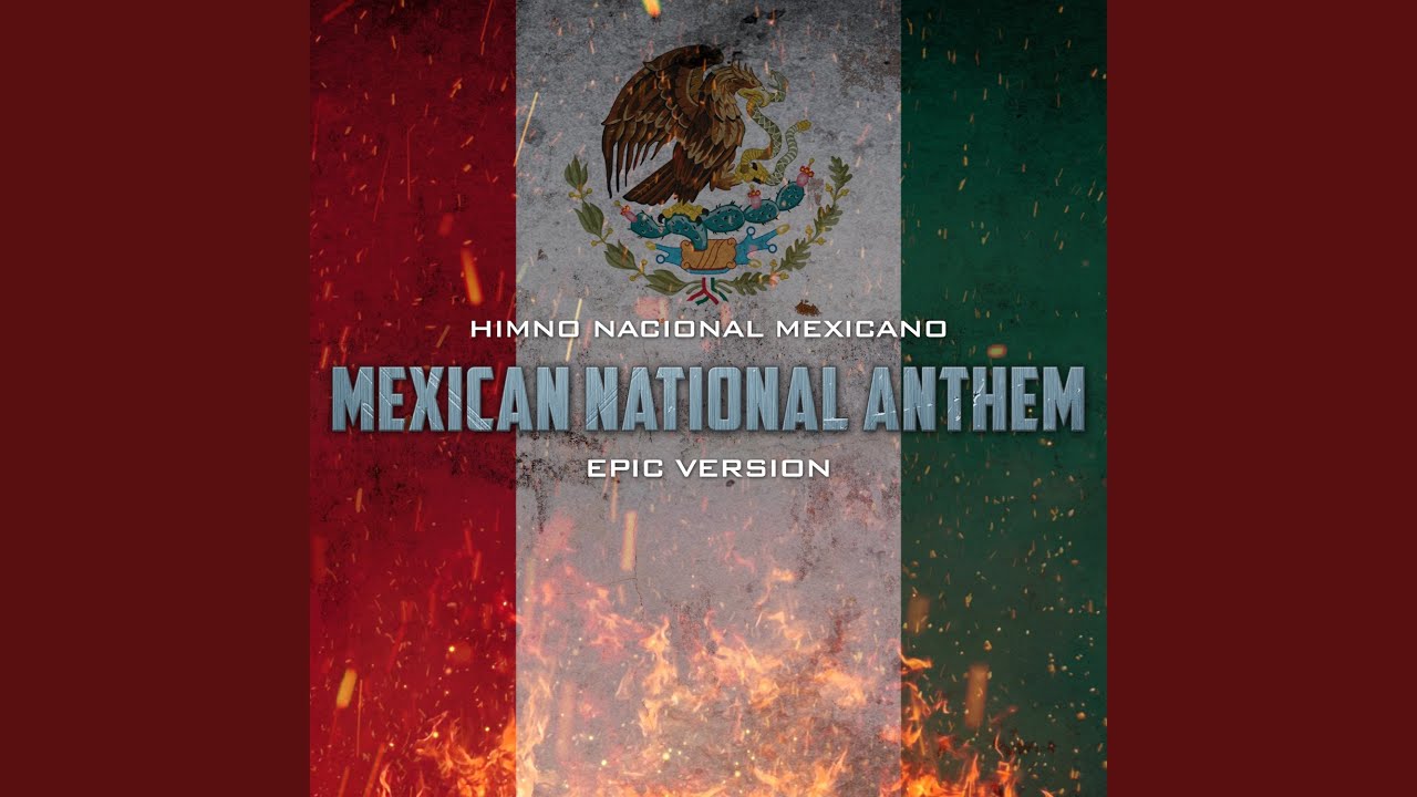 Himno Nacional Mexicano - Mexican National Anthem (Epic Version ...
