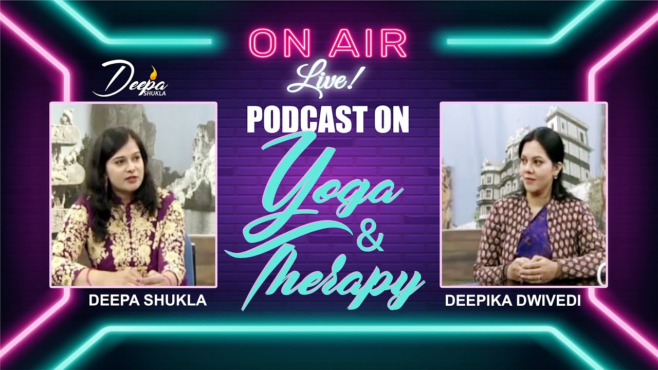 Yoga & Therapy | Doordarshan Ayush | Deepa Shukla | Deepika Dwivedi ...