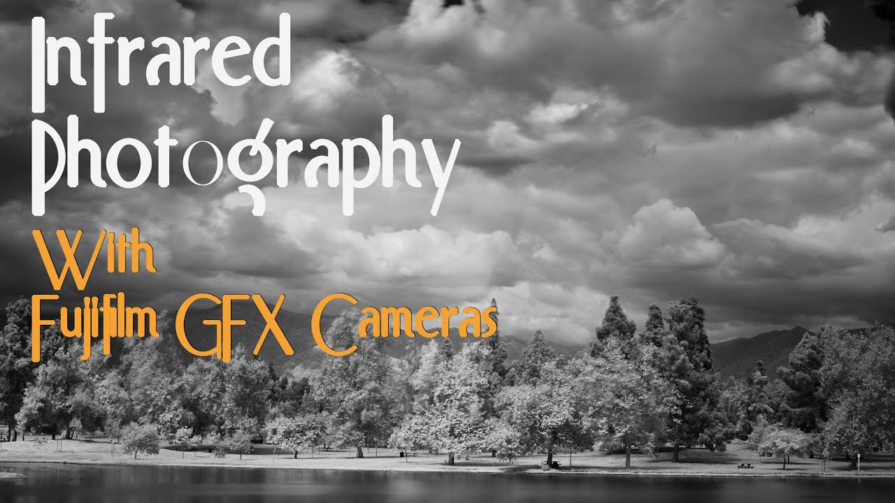 Infrared Photography With Your Fujifilm GFX Camera - YouTube