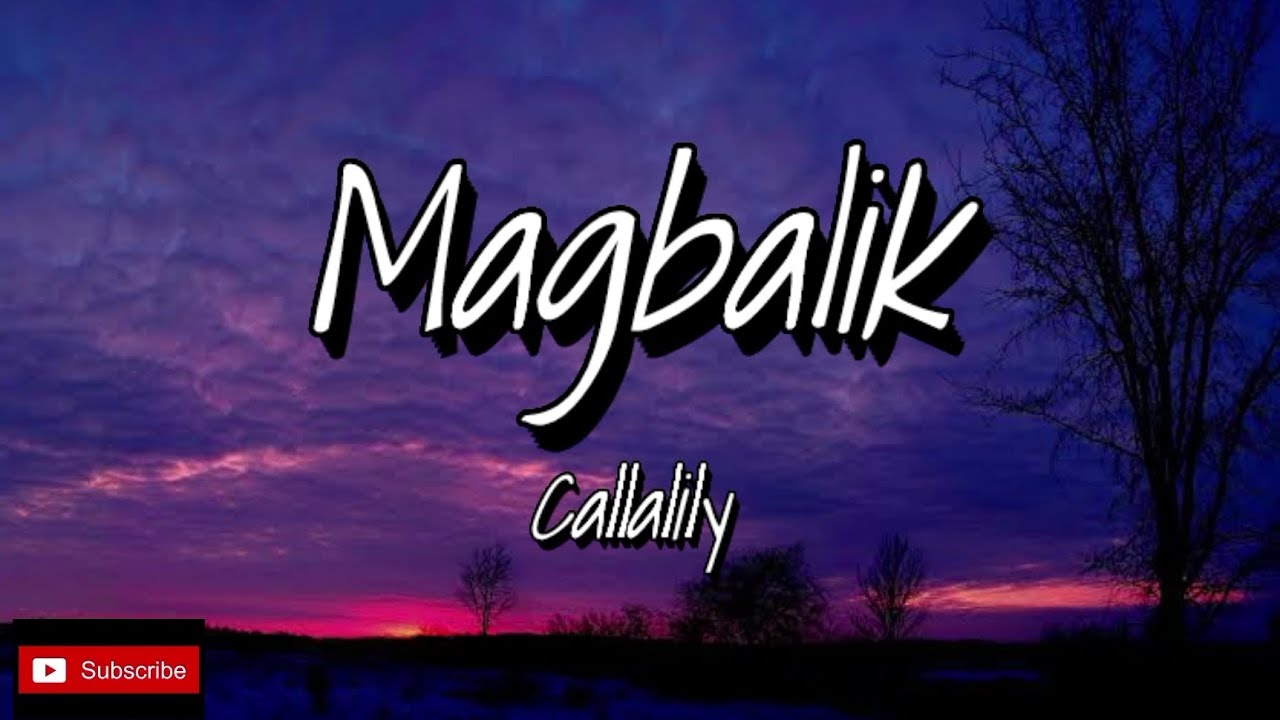 Callalily - Magbalik [HQ] (Lyric Video) - YouTube