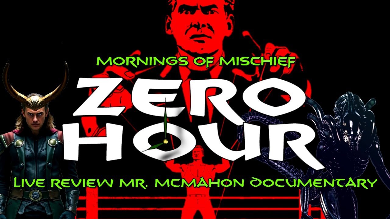 Morning of Mischief ZeroHour - Live Review Mr. McMahon Documentary - YouTube