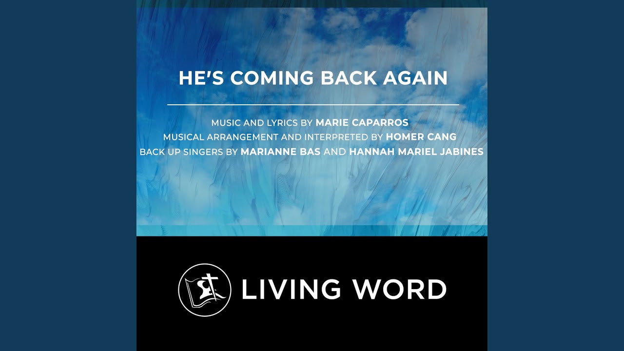 He's Coming Back Again (feat. Marie Caparros & Homer Cang) - YouTube