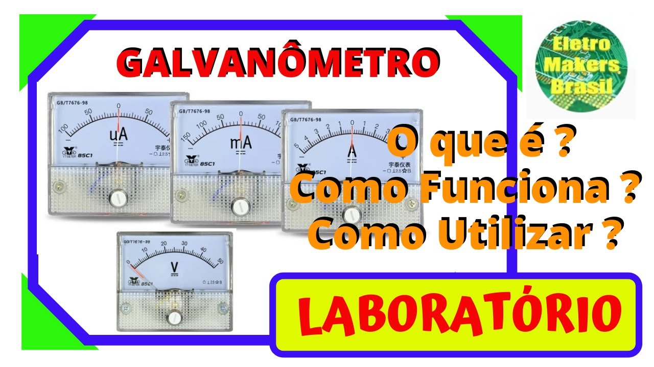 Laboratório 067 - GALVANÔMETRO - O que é ? Como Funciona ? Como Utiliza-lo ? - YouTube