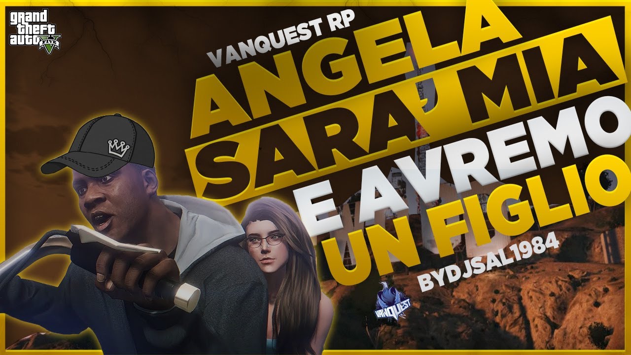LIVE GTA RP - ANGELA SARAI MIA!! E POI COMPRIAMO CASA!!(VANQUEST RP ...