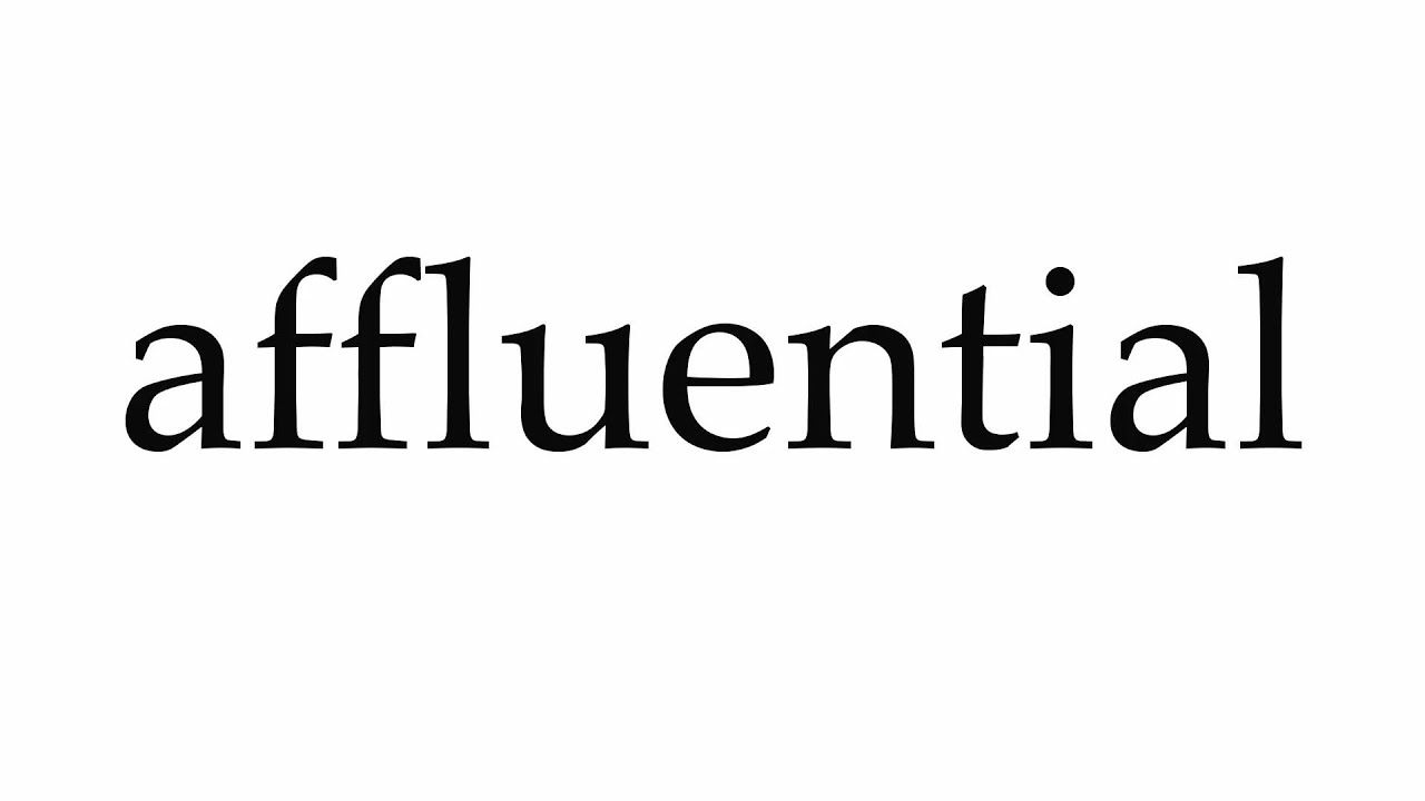 How to Pronounce affluential - YouTube