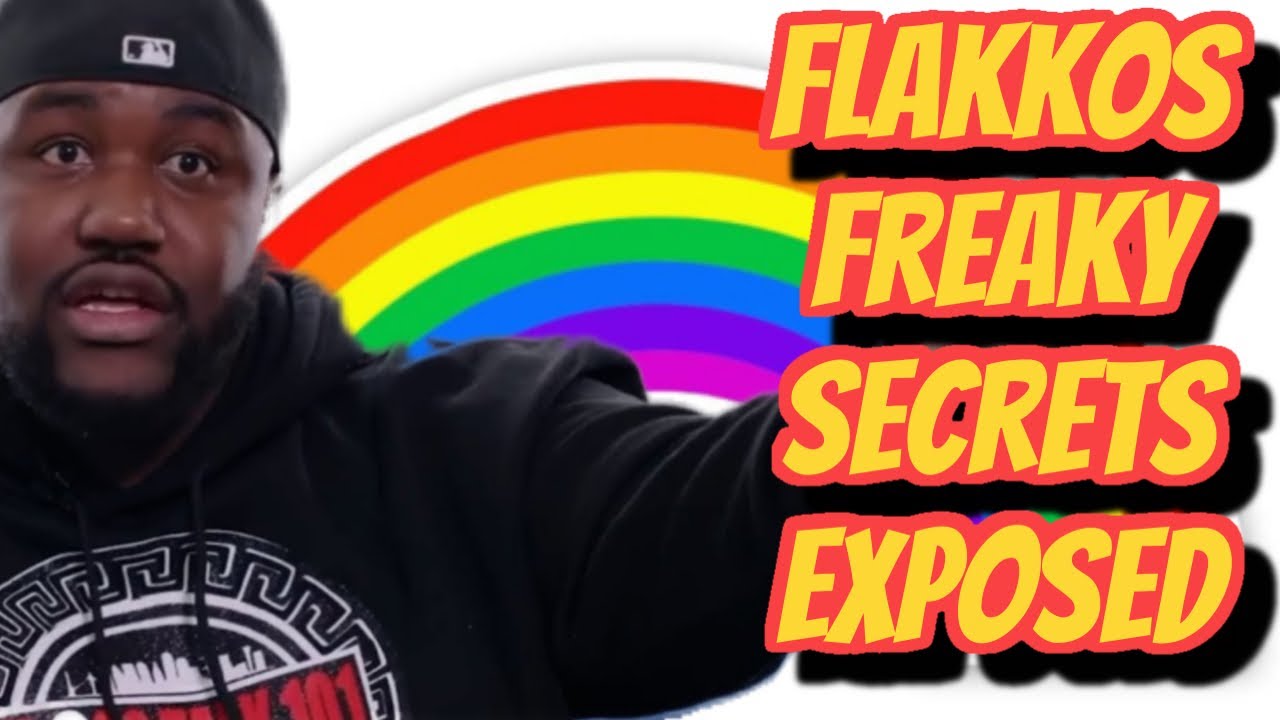 FLAKKOS FREAK SECRETS GET EXPOSED - YouTube
