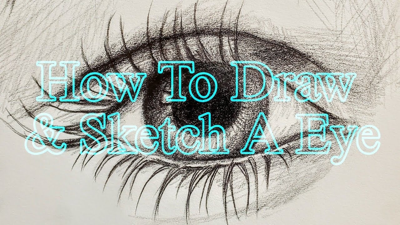 How To Draw & Sketch A Eye - YouTube