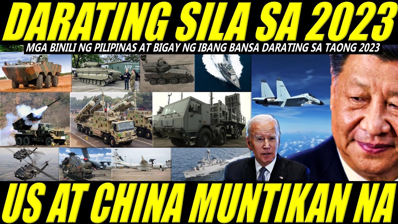 DARATING SA 2023, MGA BAGONG ARMAS NG PILIPINAS, CHINA AT AMERIKA ...