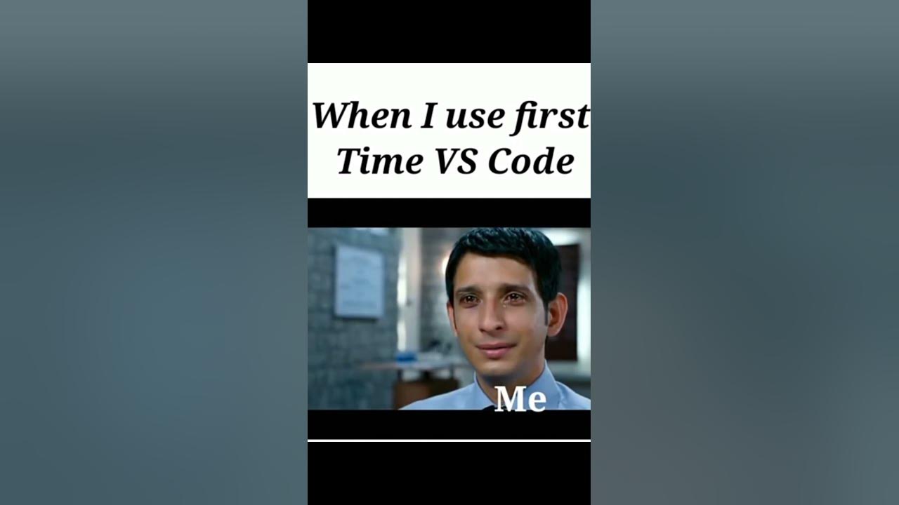 First Time Vs Code Experience Codestrugglesdeveloperdilemmasmidnightdebugging