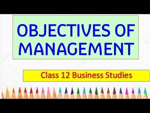 Objectives of Management (class 12 business Studies) - YouTube