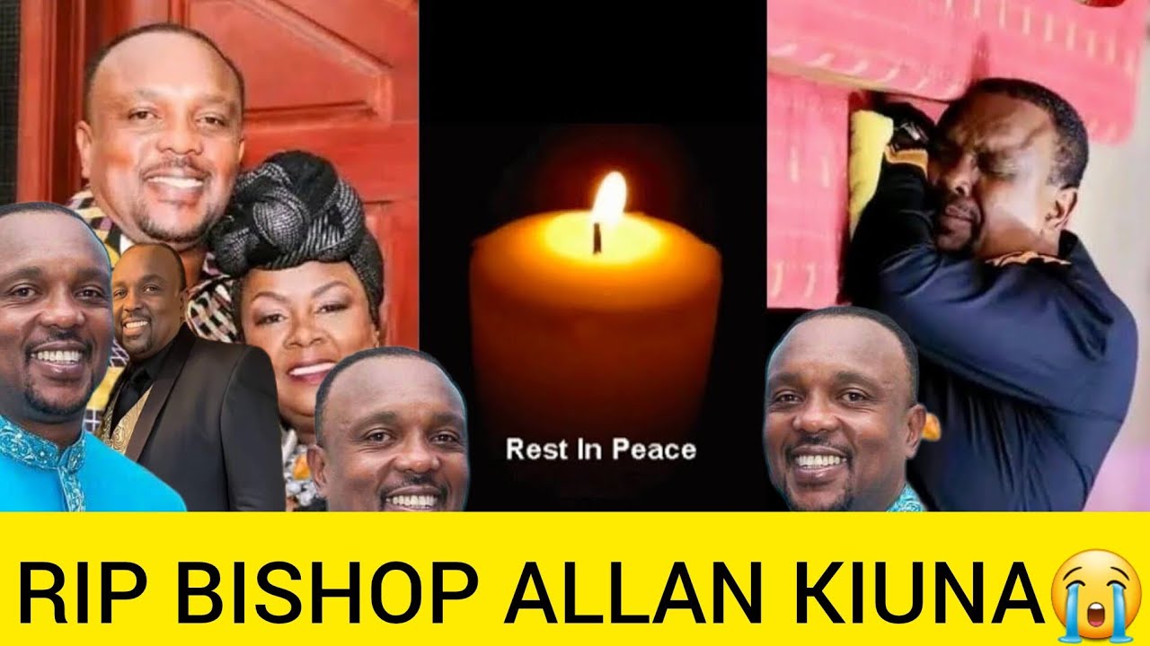 BREAKING NEWS😭💔 BISHOP ALLAN KIUNA PASSES AWAY AFTER BATTLING CANCER ...