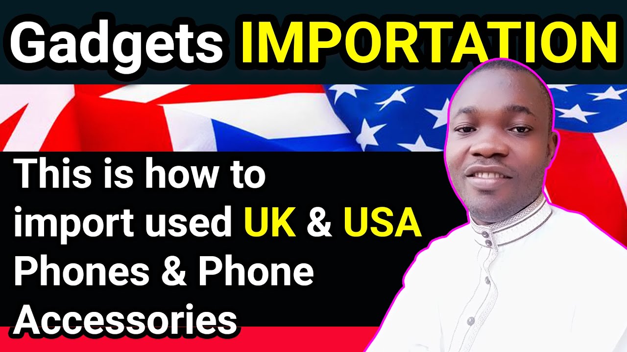 GADGET IMPORTATION | how to IMPORT used phone from AMERICA - YouTube