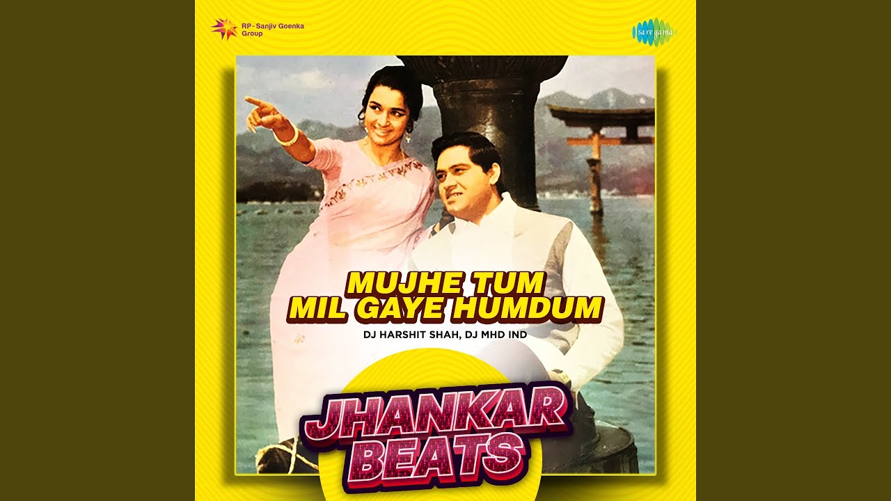 Mujhe Tum Mil Gaye Humdum - Jhankar Beats - YouTube