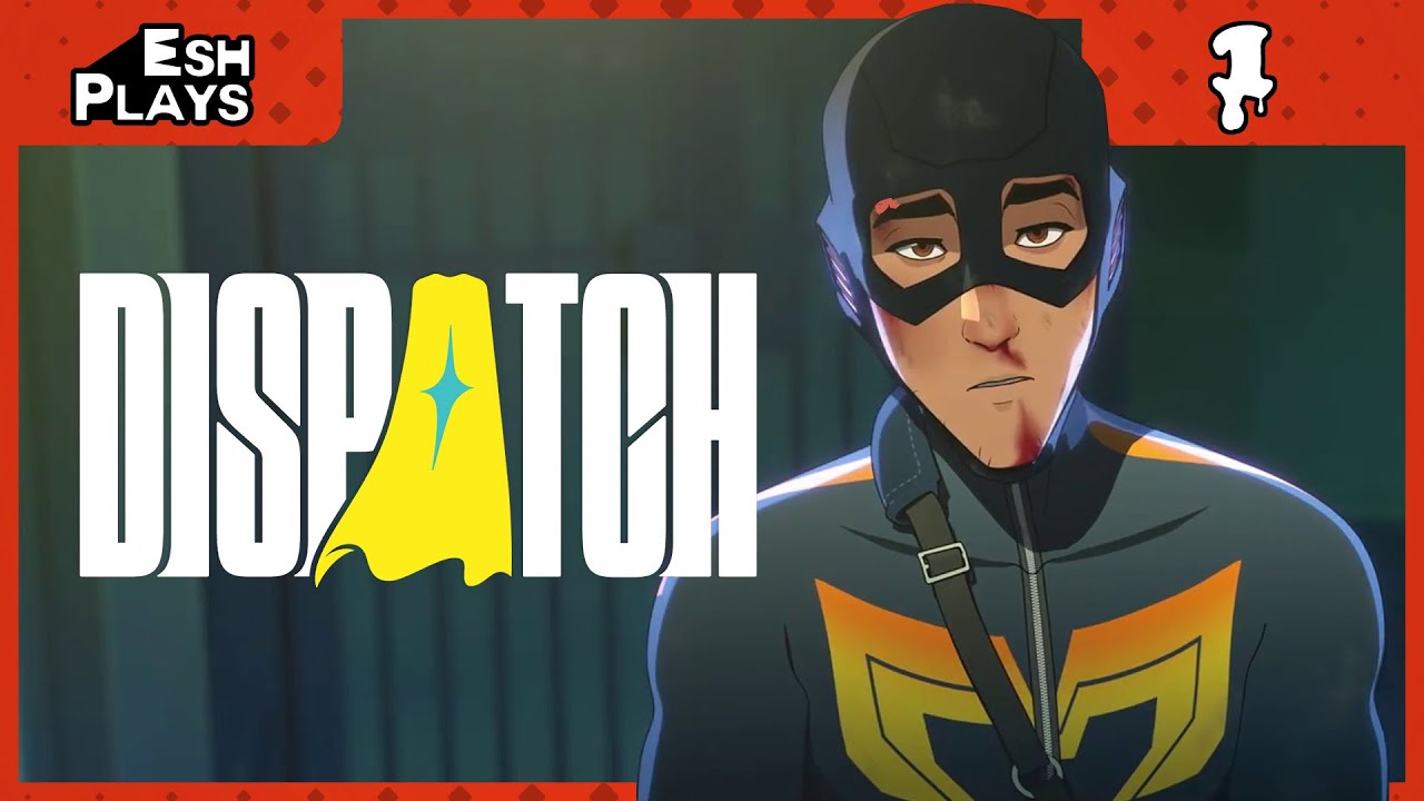 Career Restructuring | Esh Plays DISPATCH (Uncensored) | EPISODE 1 ...