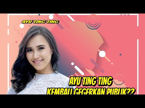 Ayu Ting Ting Kembali Gegerkan Publik Usai Pamer Tubuh Mulus Sambil Berfoto dengan Sejumlah Pria .