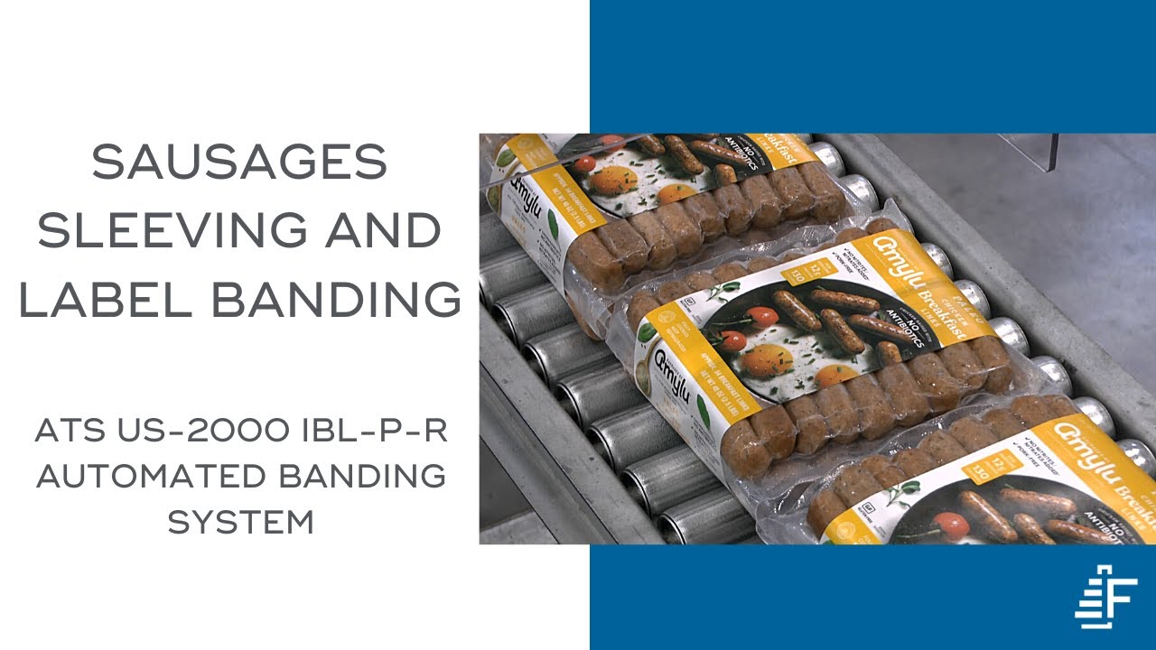 Sleeving, Labeling, Banding of Sausage Packs ATS US-2100 IBL-P-R ...