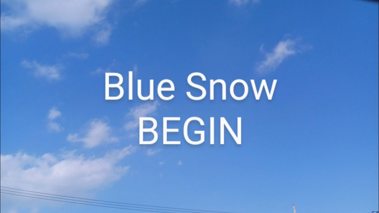Blue Snow BEGIN COVER - YouTube