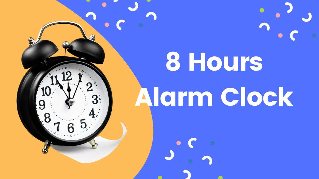 8 Hour Alarm sleep alarm - YouTube